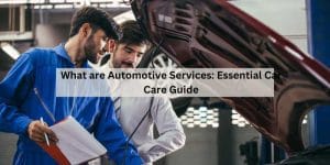 What are Automotive Services: Essential Car Care Guide