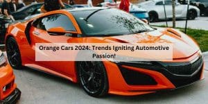 Orange Cars 2026: Trends Igniting Automotive Passion!
