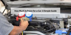 How Much Is Freon for a Car: A Simple Guide