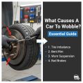 What Causes A Car To Wobble? Essential Guide