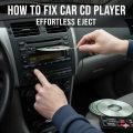 How to Fix Car CD Player: Effortless Eject